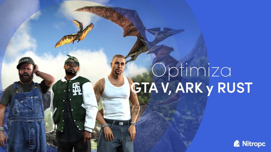 Optimizar RUST, ARK y GTA V en tu PC. [Actualizado 2024 ]