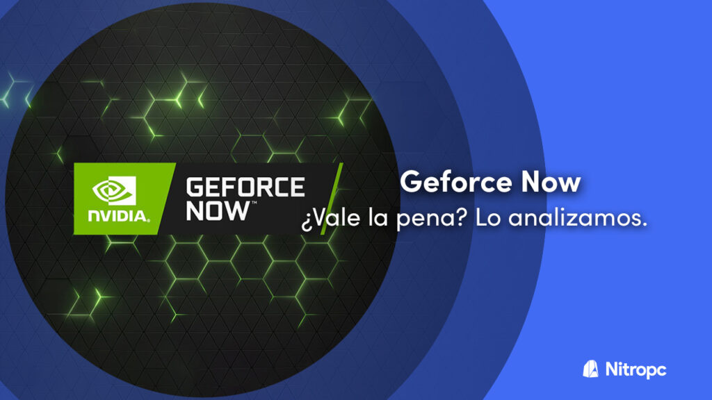 Nvidia Geforce Now, ¿vale la pena este servicio? Lo analizamos.